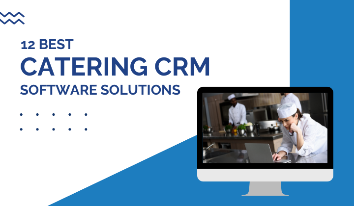 12 Best Catering CRM Software Solutions 2024